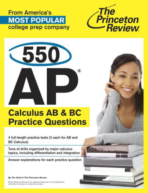 550 AP Calculus AB & BC Practice Questions by The Princeton Review ...
