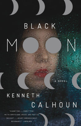 Black Moon: A Novel by Kenneth Calhoun, Paperback | Barnes & Noble®