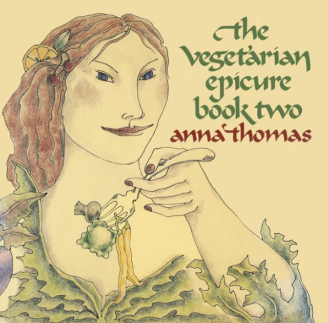 The Vegetarian Epicure Book Two: 325 Recipes by Anna Thomas | eBook ...
