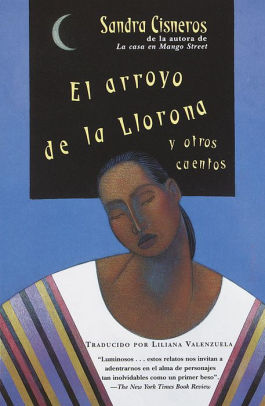 El arroyo de la Llorona y otros cuentos: (Woman Hollering Creek ...