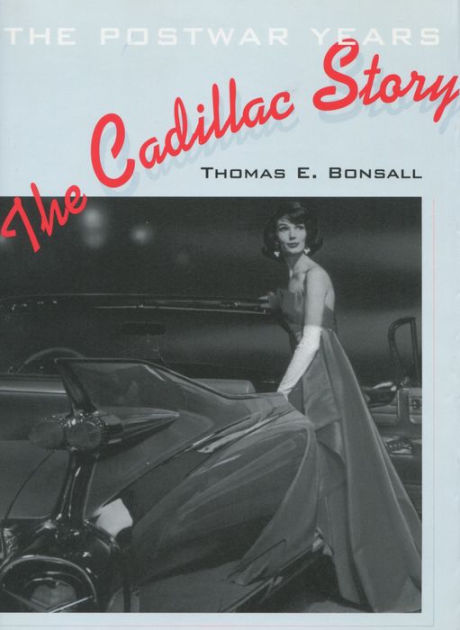 The Cadillac Story: The Postwar Years by Thomas Bonsall, Hardcover ...