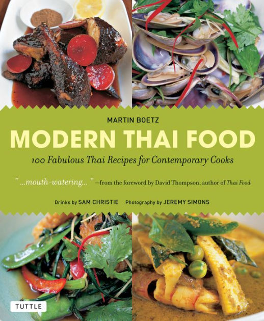 Modern Thai Food: 100 Fabulous Thai Recipes for Contemporary Cooks (A ...