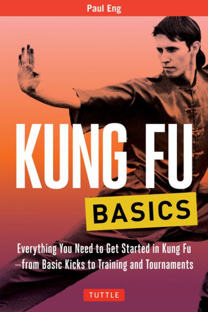 Kung Fu Basics: Everything You Need to Get Started in Kung Fu - from ...