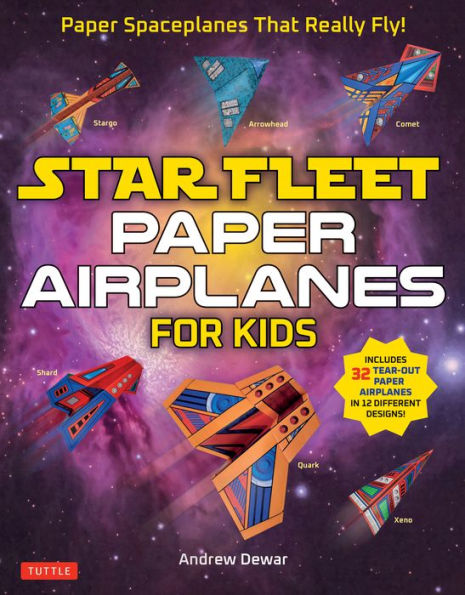Star Fleet Paper Airplanes for Kids: Paper Spaceplanes That Really Fly ...