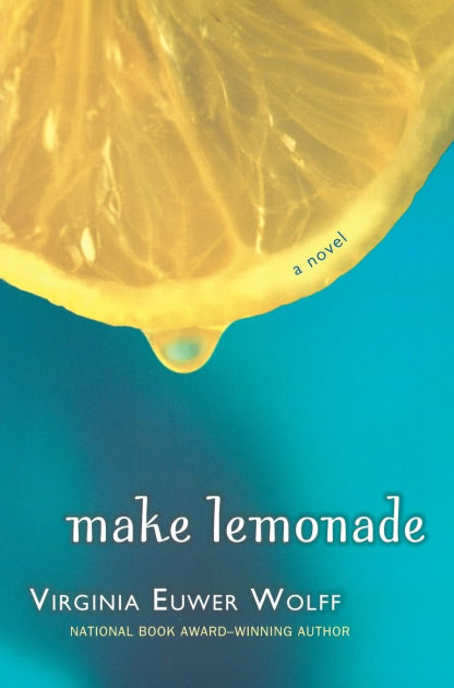 Make Lemonade (Make Lemonade Trilogy Series #1) by Virginia Euwer Wolff ...