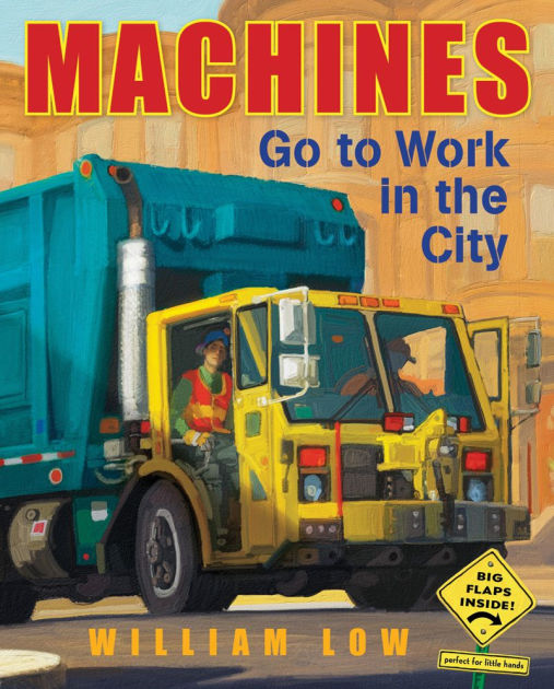 Machines Go to Work in the City by William Low, Hardcover | Barnes & Noble®