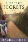 A Place of Secrets: A Novel by Rachel Hore, Paperback | Barnes & Noble®