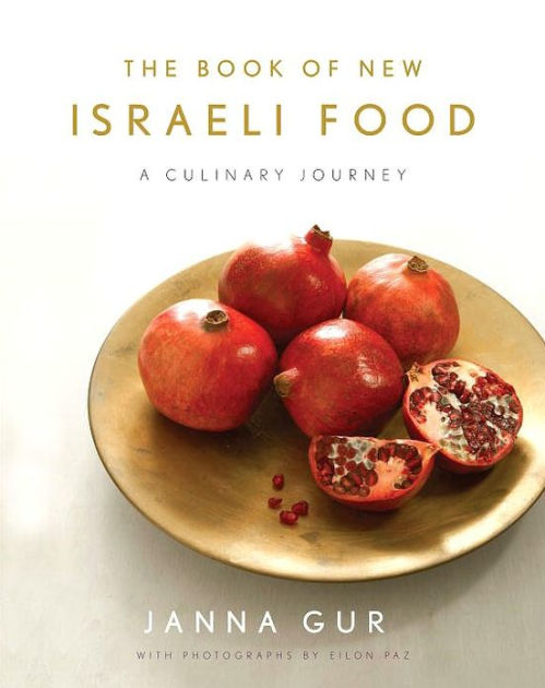 The Book of New Israeli Food: A Culinary Journey: A Cookbook by Janna ...