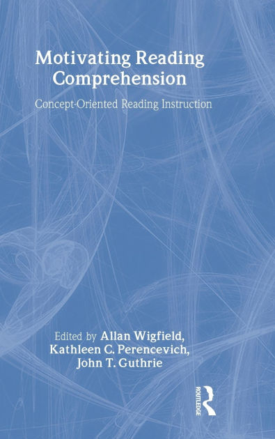Motivating Reading Comprehension: Concept-Oriented Reading Instruction ...