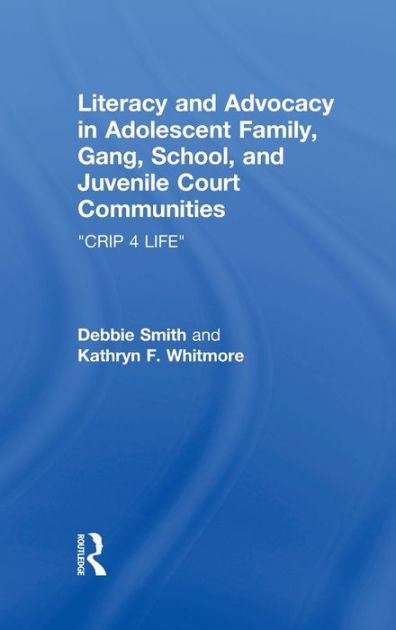 Literacy and Advocacy in Adolescent Family, Gang, School, and Juvenile ...