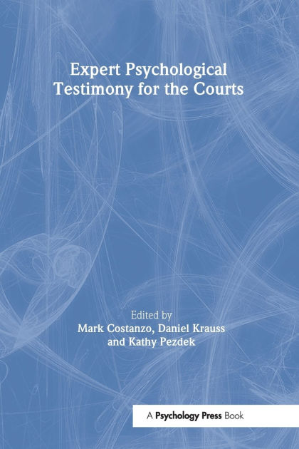 Expert Psychological Testimony for the Courts / Edition 1 by Mark ...