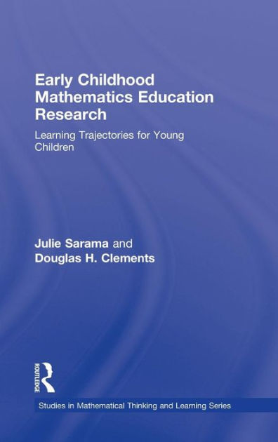 Early Childhood Mathematics Education Research: Learning Trajectories ...