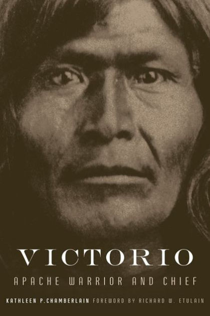 Victorio: Apache Warrior and Chief by Kathleen P. Chamberlain ...