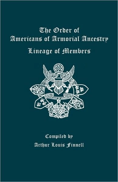 Order of Americans of Armorial Ancestry: Lineage of Members by Arthur ...
