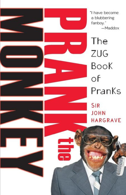 Prank the Monkey:The ZUG Book of Pranks by John Hargrave, Al Natanagara ...