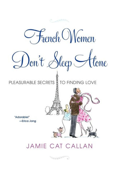 French Women Don't Sleep Alone by Jamie Cat Callan, Paperback | Barnes ...
