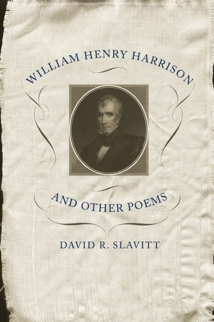 William Henry Harrison and Other Poems by David R. Slavitt, Paperback ...