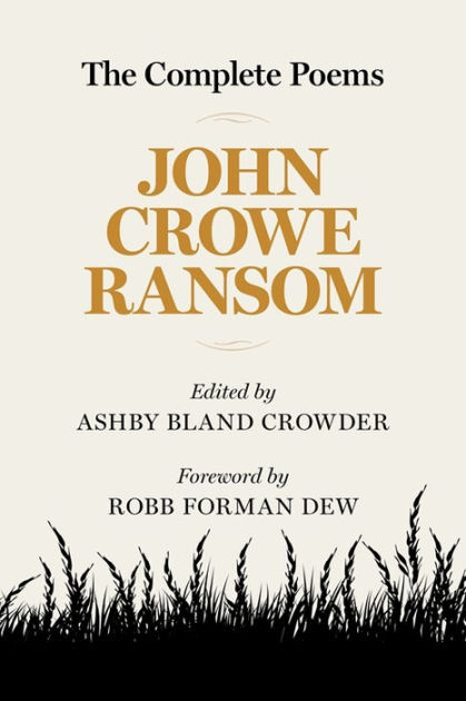 The Complete Poems by John Crowe Ransom, Paperback | Barnes & Noble®