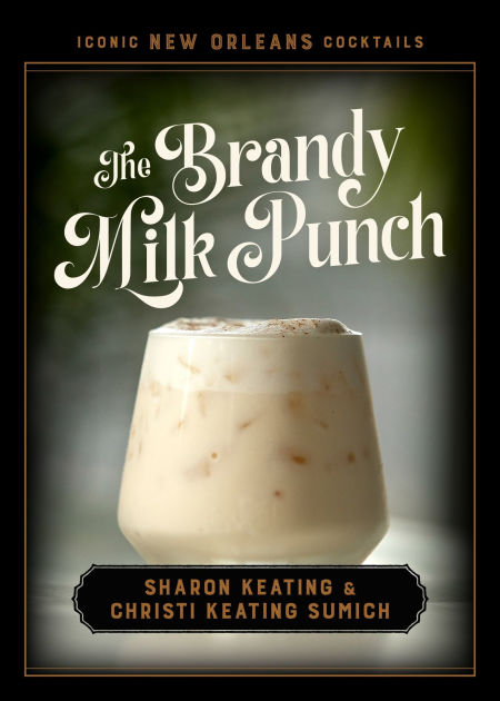 The Brandy Milk Punch by Sharon Keating, Christi Keating Sumich ...
