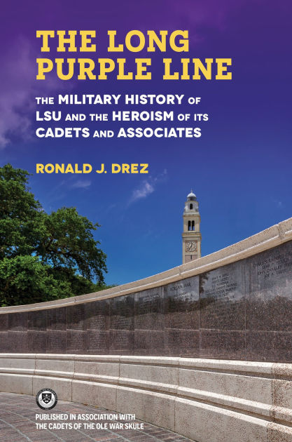 The Long Purple Line: The Military History of LSU and the Heroism of ...
