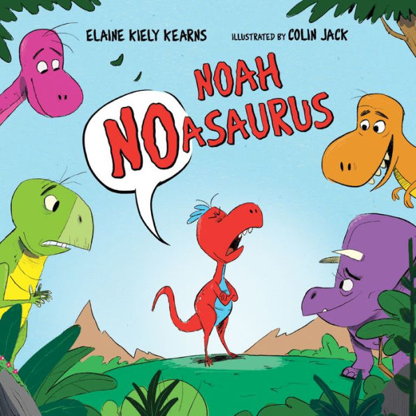Noah Noasaurus by Elaine Kiely Kearns, Colin Jack | eBook (NOOK Kids ...