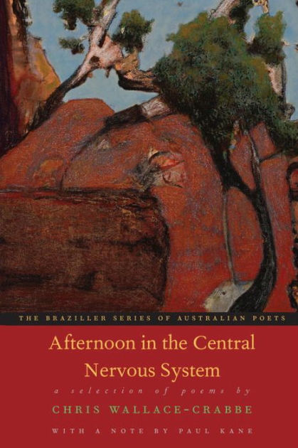 Afternoon in the Central Nervous System: A Selection of Poems by Chris ...
