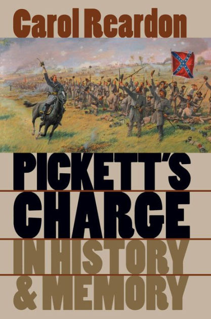 Pickett's Charge in History and Memory by Carol Reardon, Paperback ...