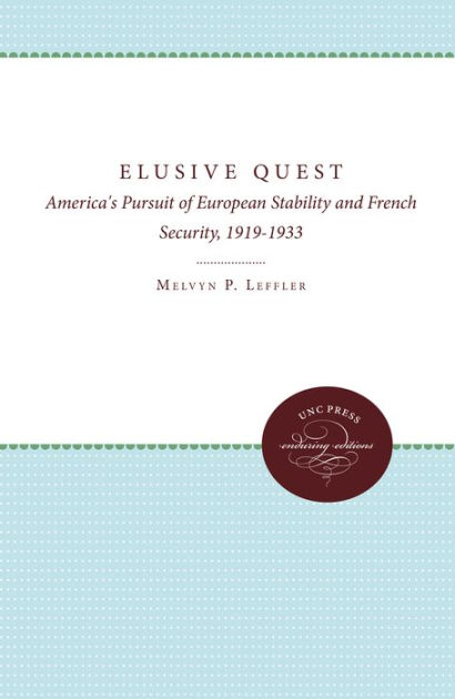 The Elusive Quest: America's Pursuit of European Stability and French ...