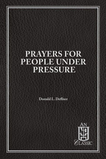 Prayers For People Under Pressure by Donald Deffner | eBook | Barnes ...