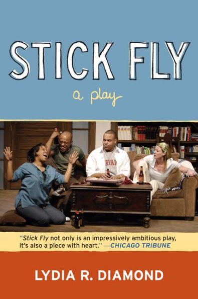 Stick Fly: A Play by Lydia R. Diamond, Paperback | Barnes & Noble®