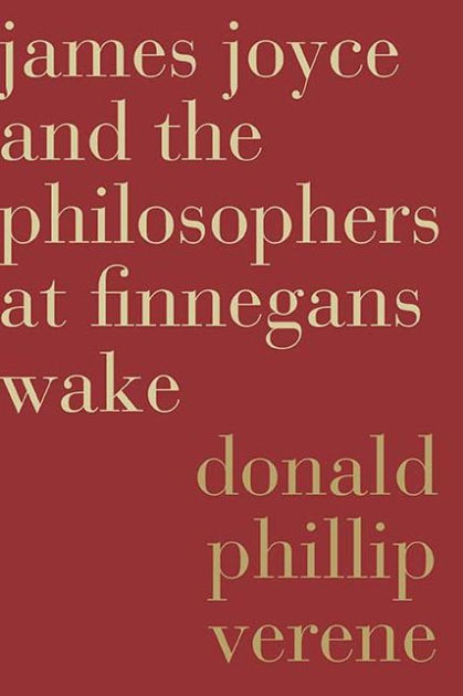James Joyce and the Philosophers at Finnegans Wake by Donald Phillip ...