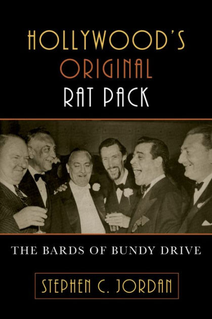 Hollywood's Original Rat Pack: The Bards of Bundy Drive by Stephen C ...
