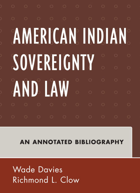 American Indian Sovereignty and Law: An Annotated Bibliography by Wade ...