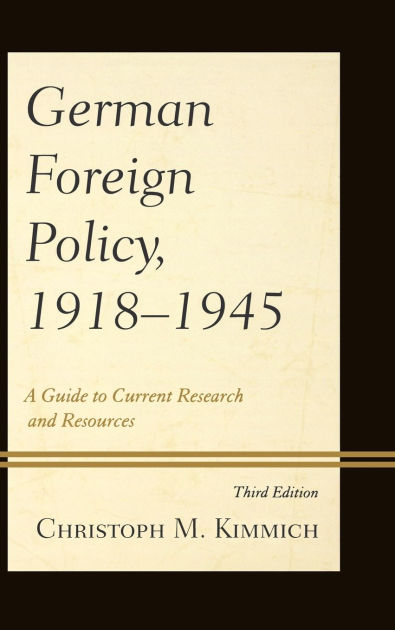 German Foreign Policy, 1918-1945: A Guide to Current Research and ...
