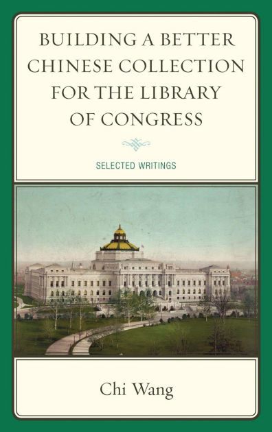 Building a Better Chinese Collection for the Library of Congress ...