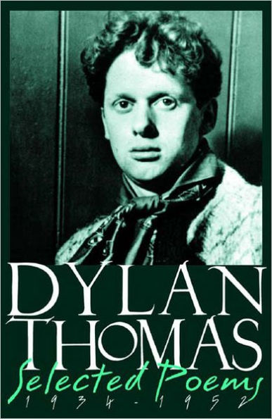 Selected Poems, 1934-1952 by Dylan Thomas, Paperback | Barnes & Noble®