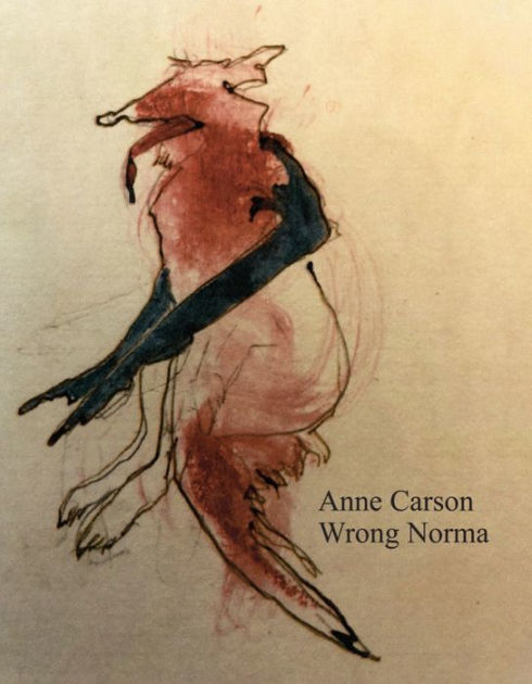 Wrong Norma by Anne Carson, Paperback | Barnes & Noble®
