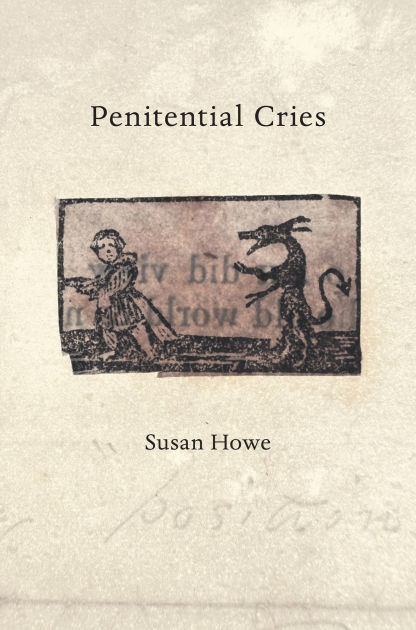 Penitential Cries by Susan Howe, Paperback | Barnes & Noble®