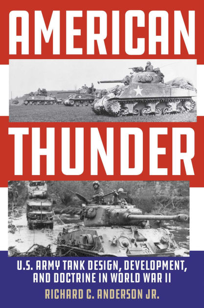 American Thunder: U.S. Army Tank Design, Development, and Doctrine in ...