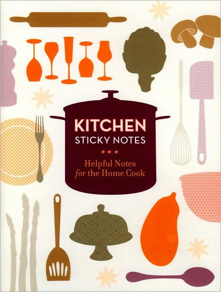 Kitchen Sticky Notes: Helpful Notes for the Home Cook by Anonymous ...