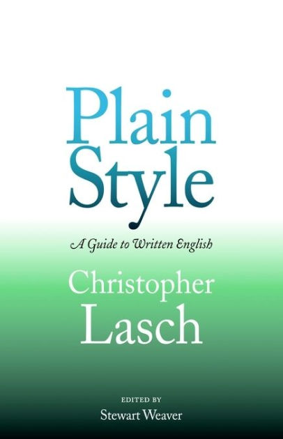 Plain Style: A Guide to Written English by Christopher Lasch, Paperback ...