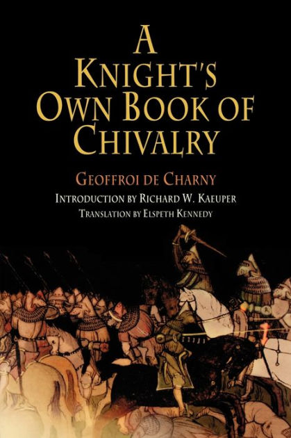 A Knight's Own Book of Chivalry by Geoffroi de Charny | 9780812219098 ...