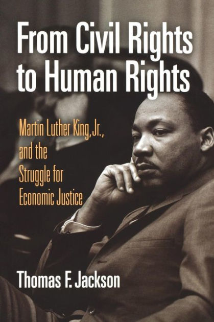 From Civil Rights to Human Rights: Martin Luther King, Jr., and the ...