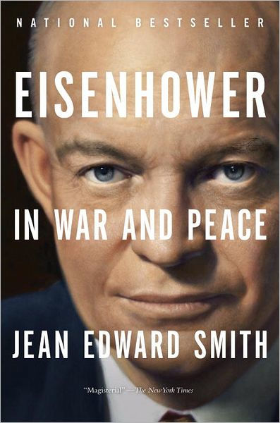 Eisenhower in War and Peace by Jean Edward Smith, Paperback | Barnes ...