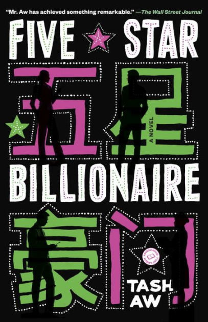 Five Star Billionaire: A Novel by Tash Aw, Paperback | Barnes & Noble®