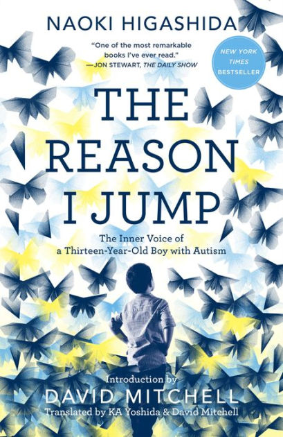 The Reason I Jump: The Inner Voice of a Thirteen-Year-Old Boy with ...