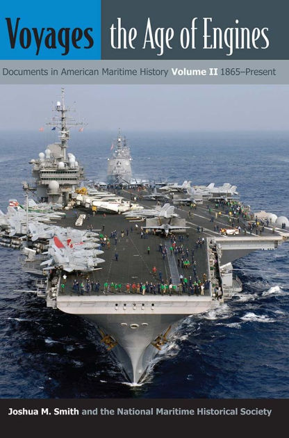 Voyages, the Age of Engines: Documents in American Maritime History ...