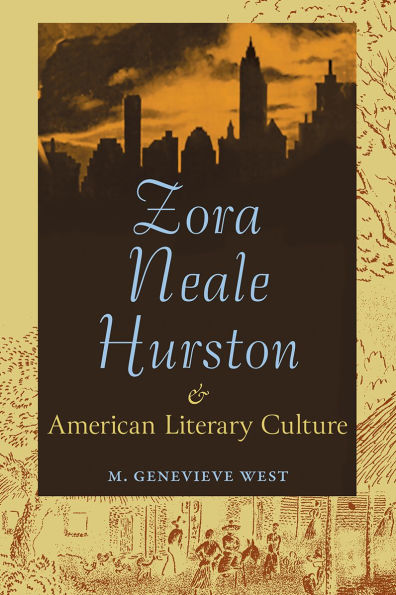 Zora Neale Hurston and American Literary Culture by M. Genevieve West, Paperback | Barnes & Noble®