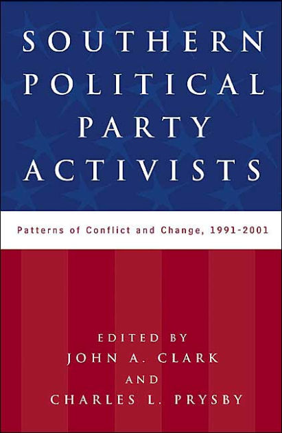 Southern Political Party Activists: Patterns of Conflict and Change ...