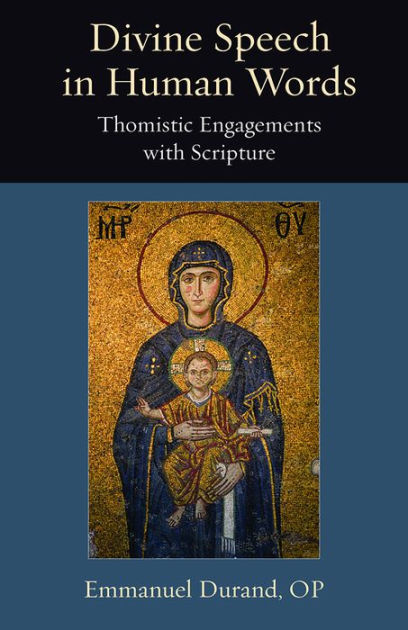 Divine Speech in Human Words: Thomistic Engagement with Scripture by ...